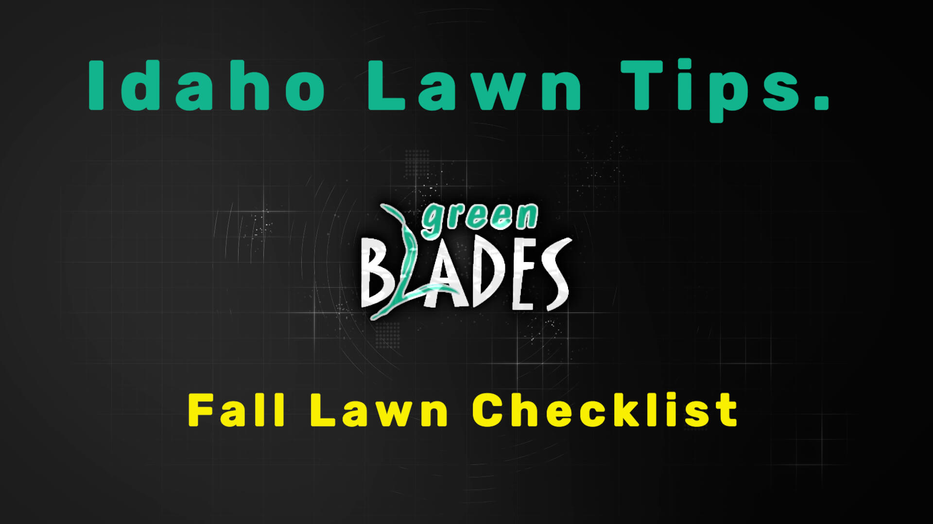 Fall Lawn Checklist | Green Blades Lawn Maintenance